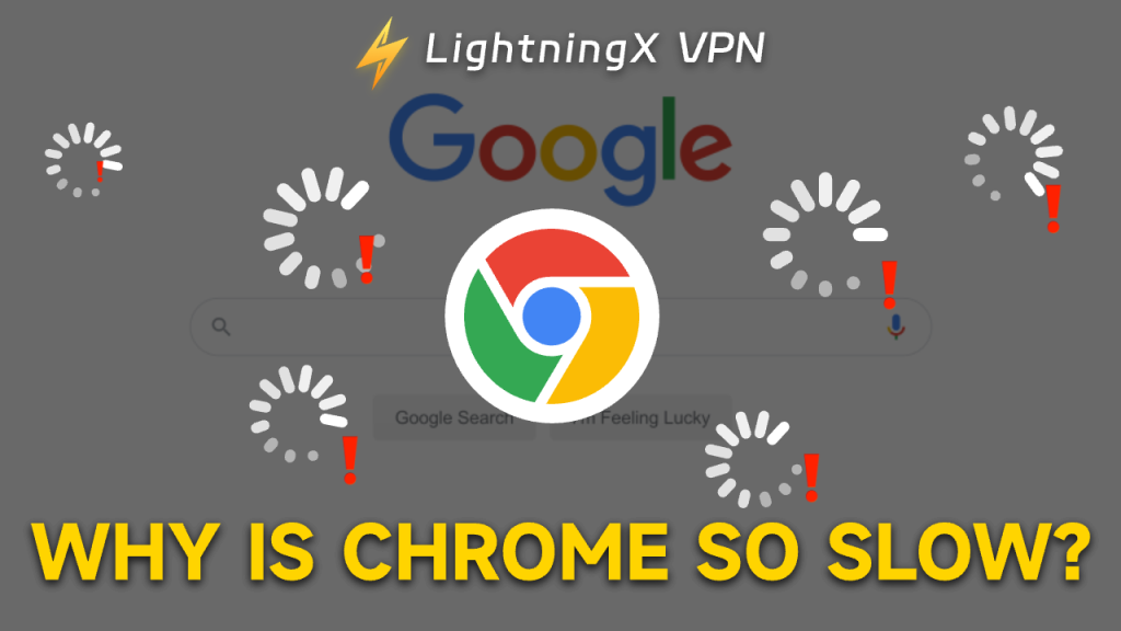Why is Chrome So Slow? How to Speed Up Google Chrome?