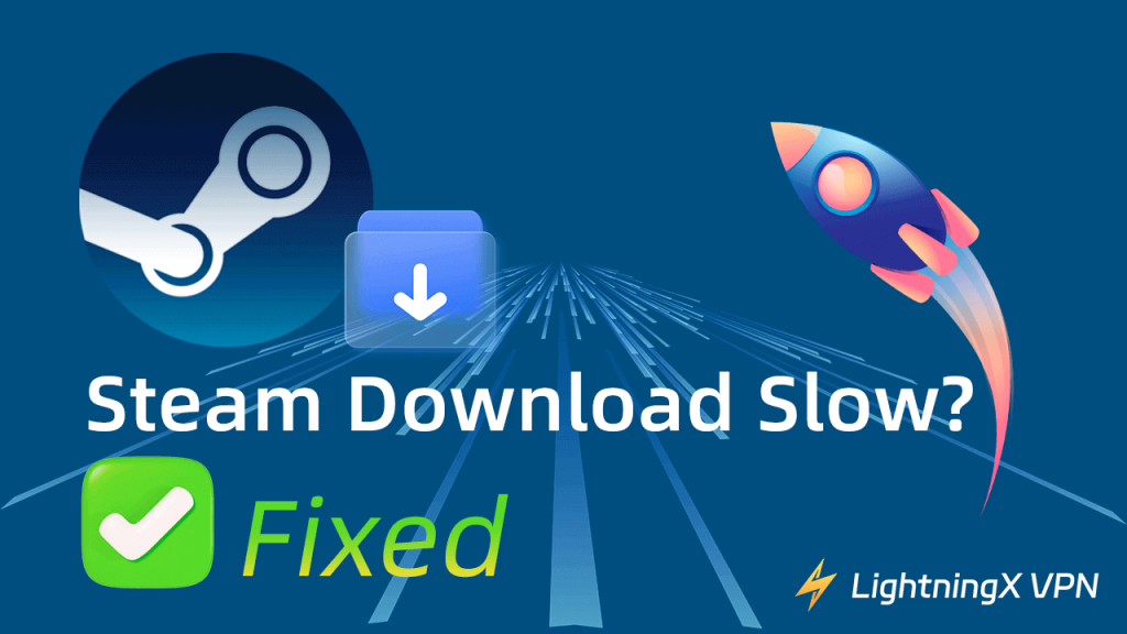 Fix "Steam Download Slow" Issue - 15 Solutions