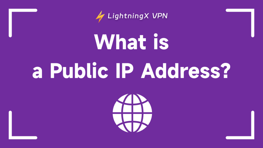 What Is Public IP Address? Everything You Need to Know