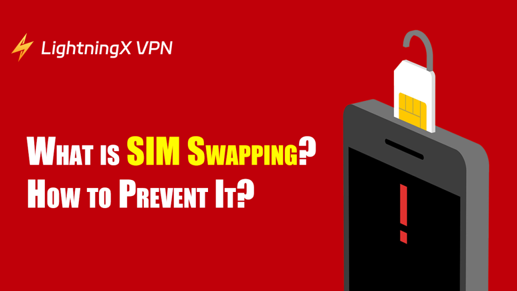 What Is SIM Swapping? How to Prevent It?