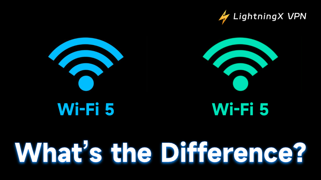 Wi-Fi 5 vs Wi-Fi 6: What’s the Difference
