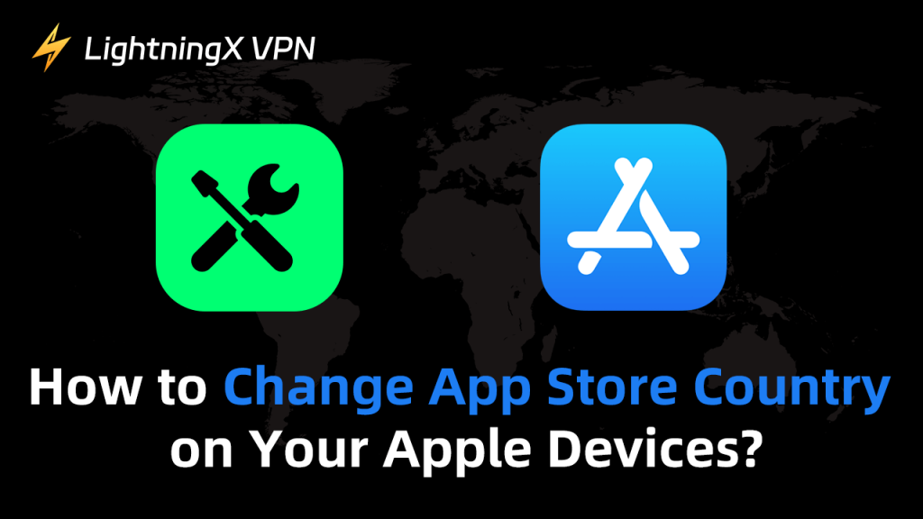 How to Change App Store Country on Your Apple Devices?