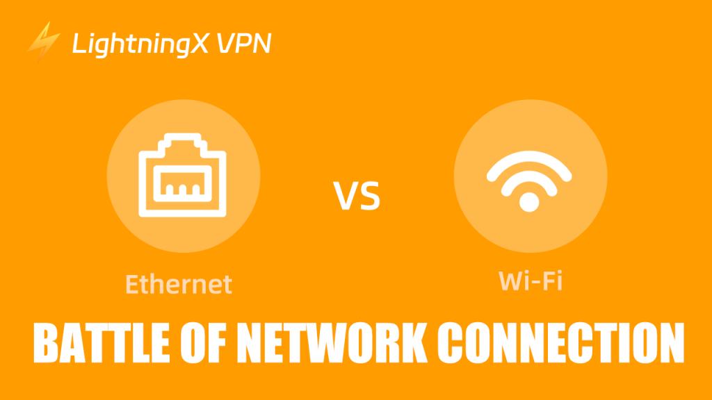 Ethernet vs. Wi-Fi: Battle of Network Connection