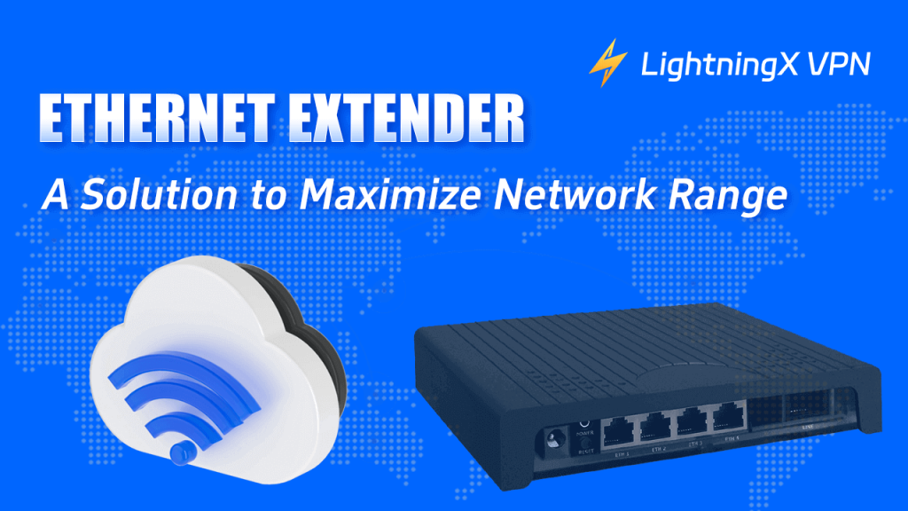 Ethernet Extender: A Solution to Maximize Network Range