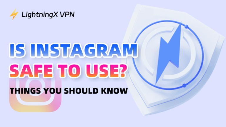 Is Instagram Safe to Use? Things You Should Know