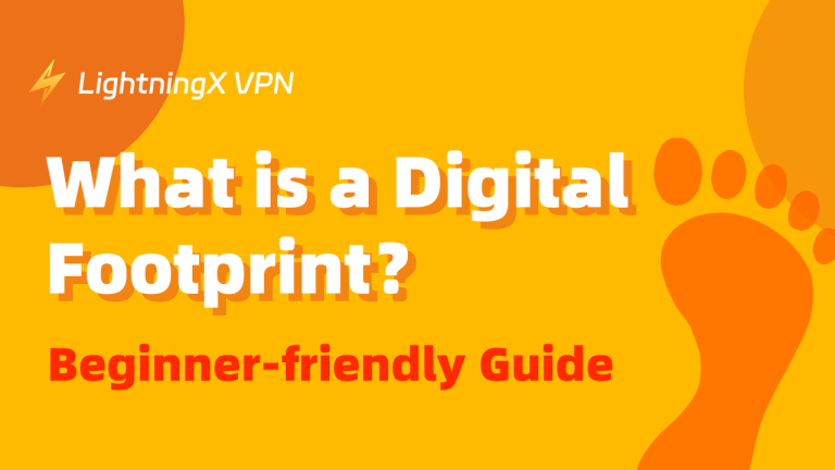 What Is a Digital Footprint？[Beginner-friendly Guide]
