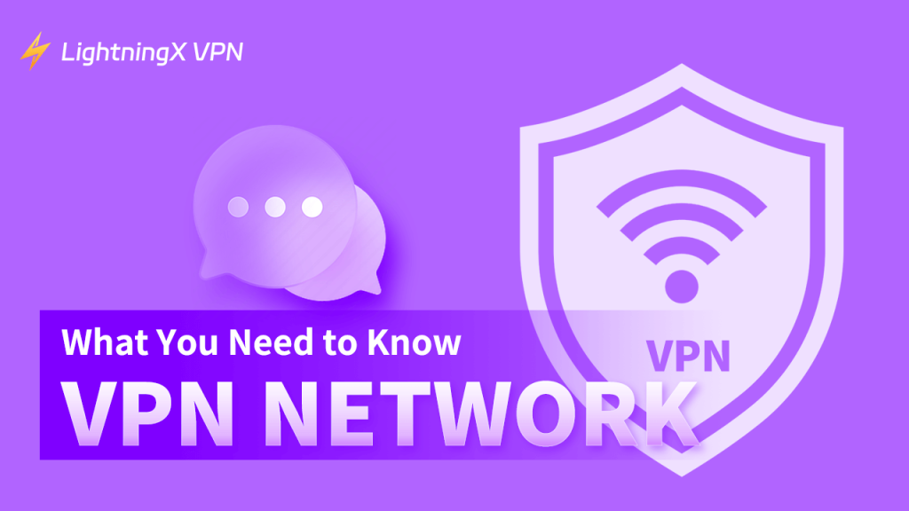 VPN Network: What You Need to Know