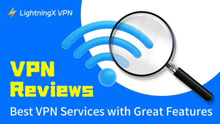 VPN Reviews: Best VPN Services with Great Features
