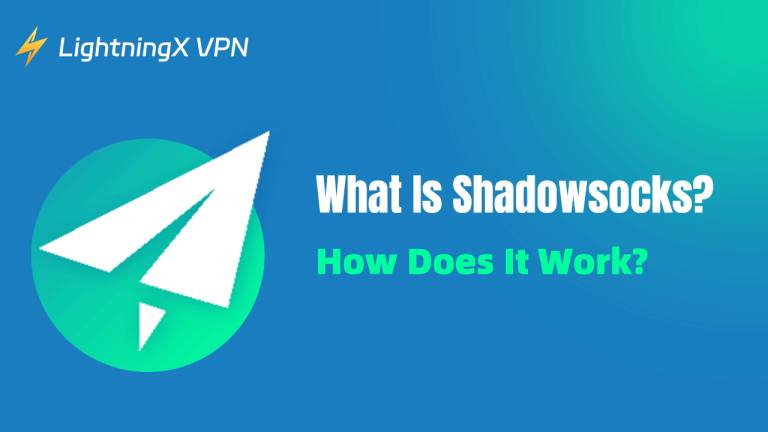 What Is Shadowsocks? How Does It Work?