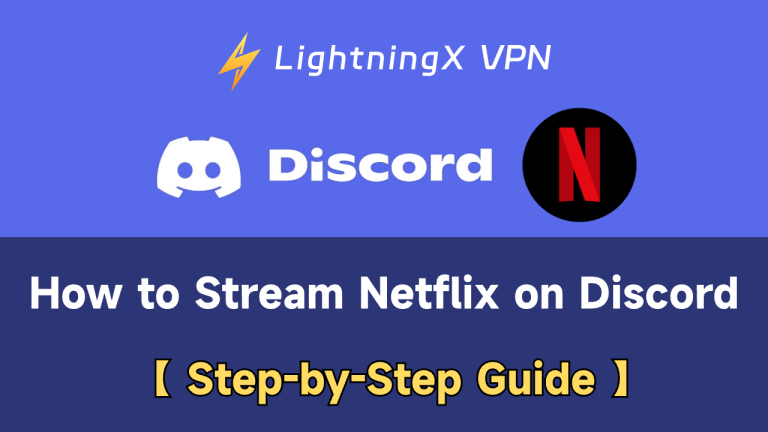 How to Stream Netflix on Discord: Step-by-Step Guide