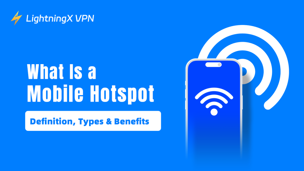 What Is a Mobile Hotspot (Definition, Types & Benefits)