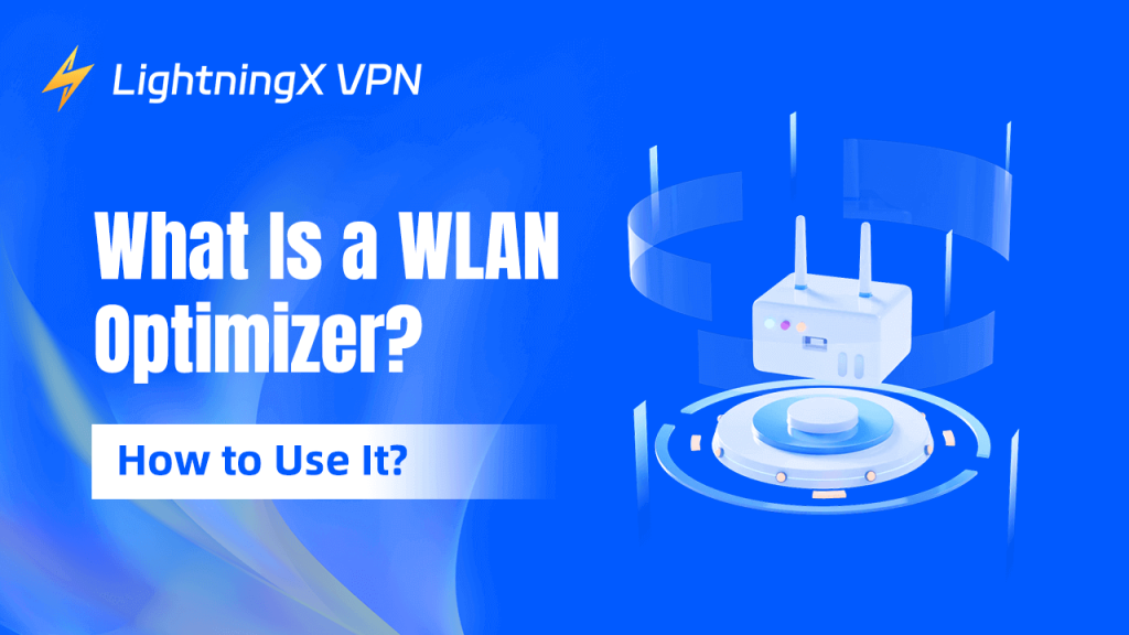 What Is a WLAN Optimizer? How to Use It?