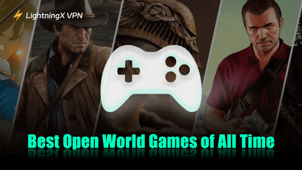 Best Open World Games on All Platforms: You Shouldn’t Miss