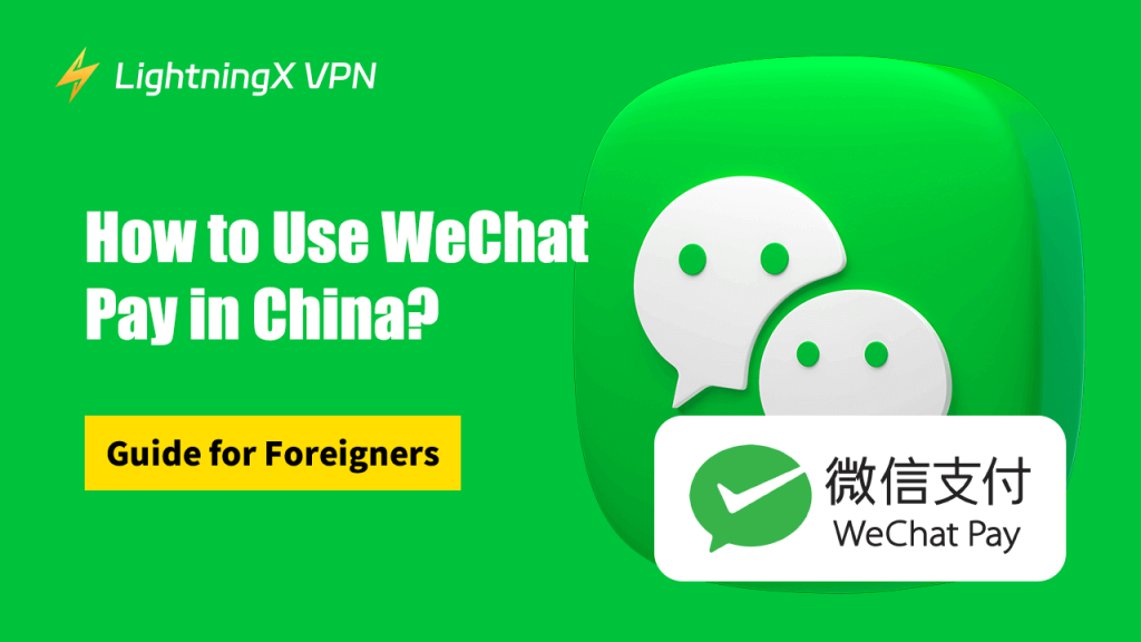 How to Use WeChat Pay in China? Guide for Foreigners