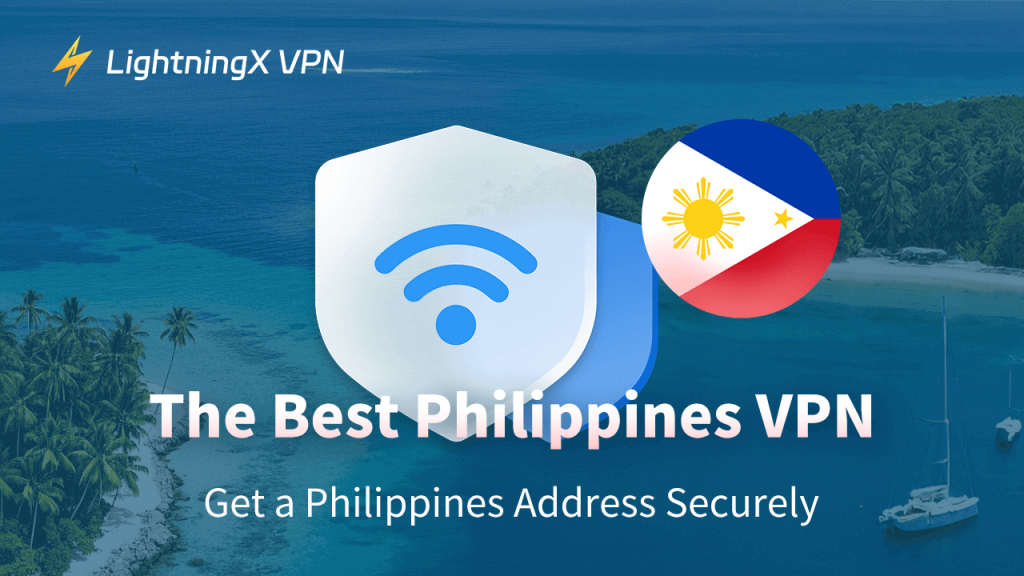 The Best Philippines VPN: Securely Get a Philippines IP