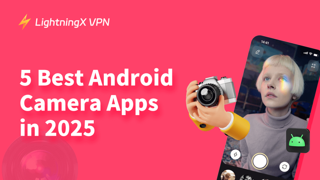 5 Best Android Camera Apps in 2025
