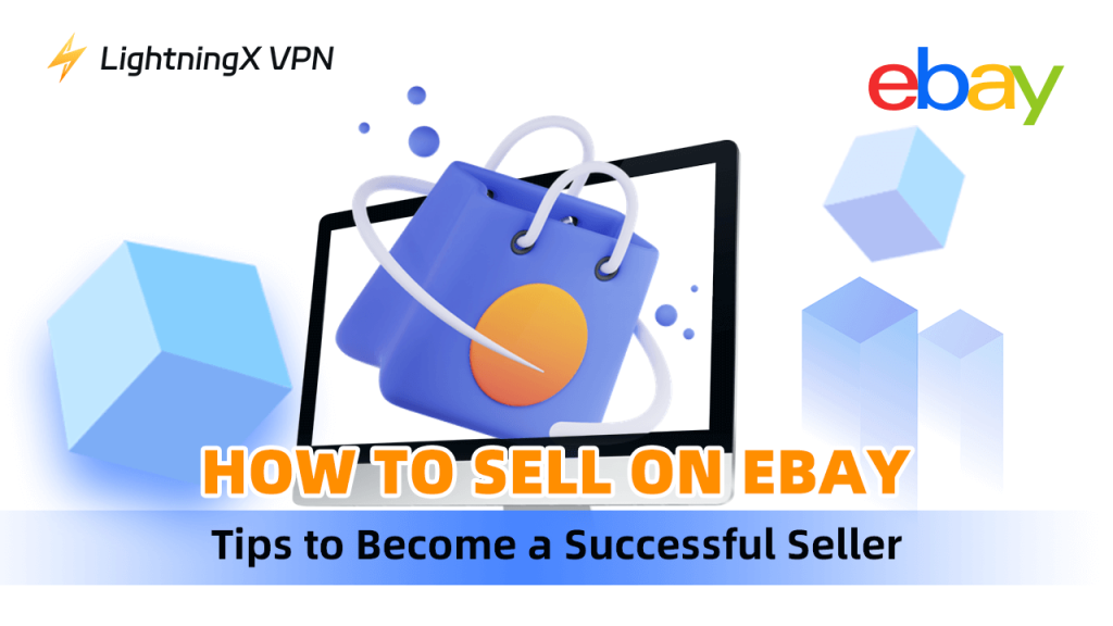 How to Sell on eBay: Tips to Become a Successful Seller