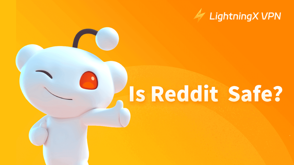 Is Reddit Safe? Everything You Want to Know