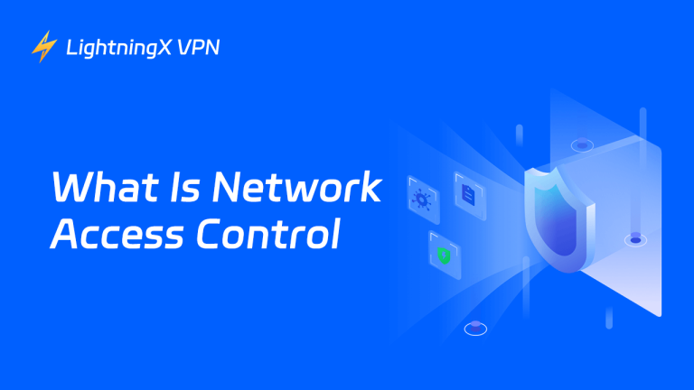 What Is Network Access Control and Why Do You Need It?