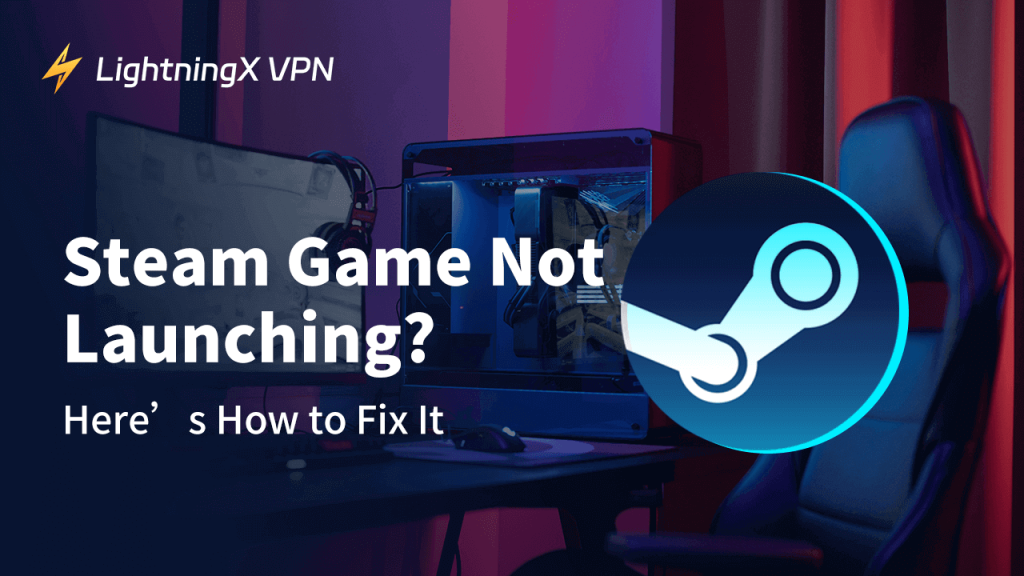 Steam Game Not Launching? Here’s How to Fix It