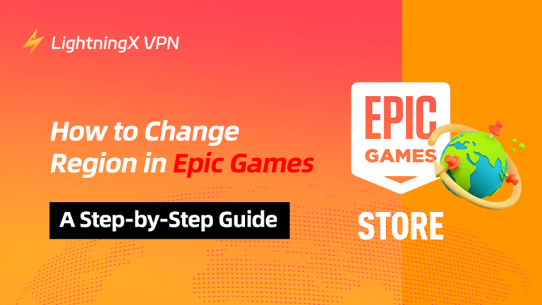 How to Change Region in Epic Games: A Step-by-Step Guide