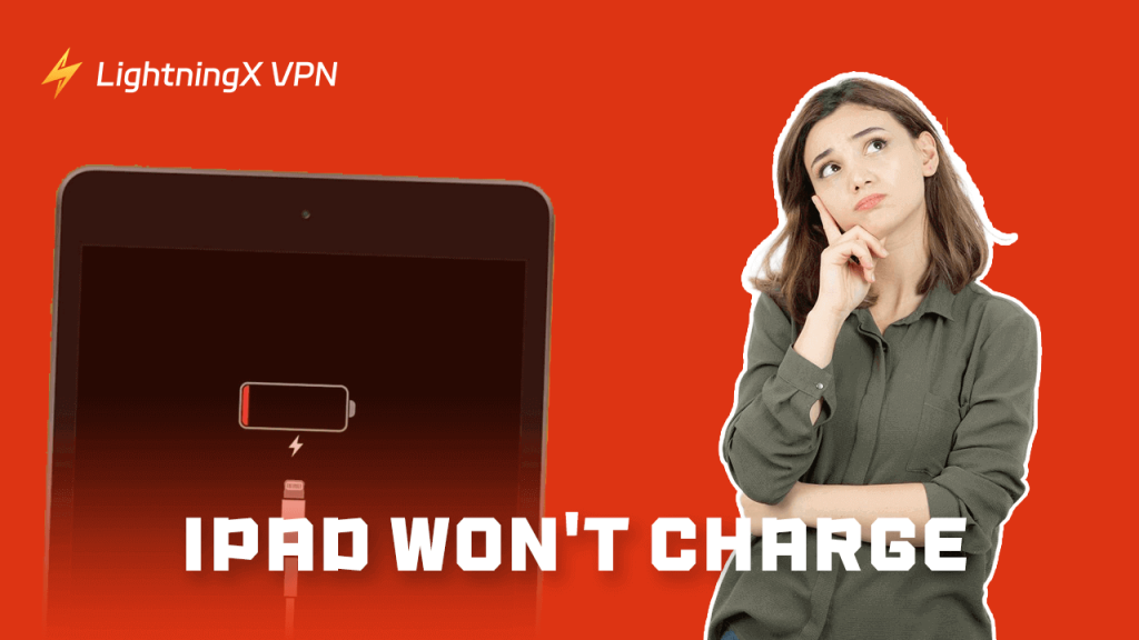 Why Is My iPad Not Charging? Here Is How to Fix It with Ease