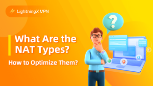 What Are the NAT Types? How to Optimize Them?