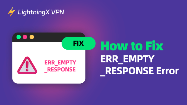 How to Fix ERR_EMPTY_RESPONSE Error in Chrome: 10 Ways