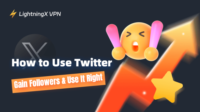 How to Use Twitter (Now X): Gain Followers & Use It Right