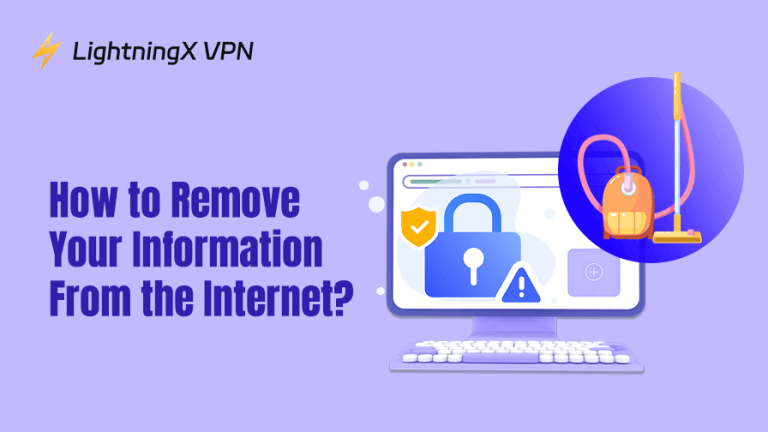 How to Remove Your Information From the Internet? 8 Free Ways
